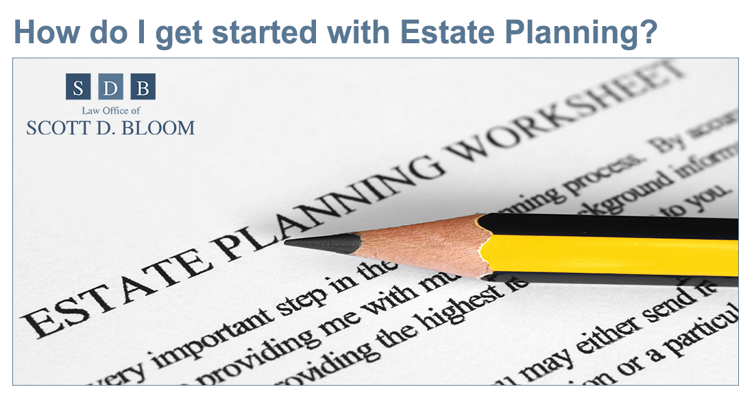 Scott-Bloom-How-To-Get-Started-With-Estate-Planning - Scott D. Bloom Law